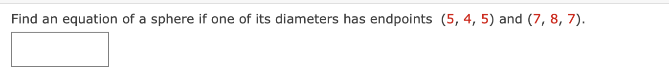 Solved Find an equation of a sphere if one of its diameters | Chegg.com