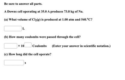 Solved Be sure to answer all parts. A Downs cell operating | Chegg.com