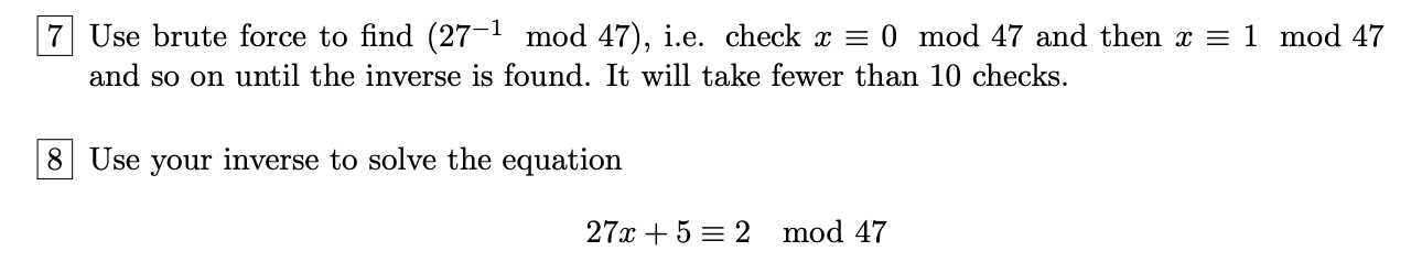 Solved Use brute force to find (27−1mod47), i.e. check | Chegg.com