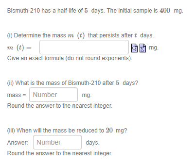 Solved Bismuth-210 has a half-life of 5 days. The initial | Chegg.com