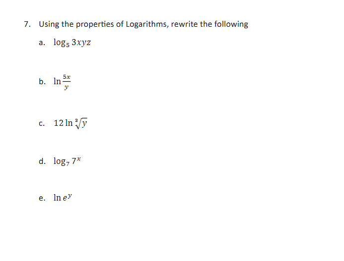 Solved 7. Using the properties of Logarithms, rewrite the | Chegg.com