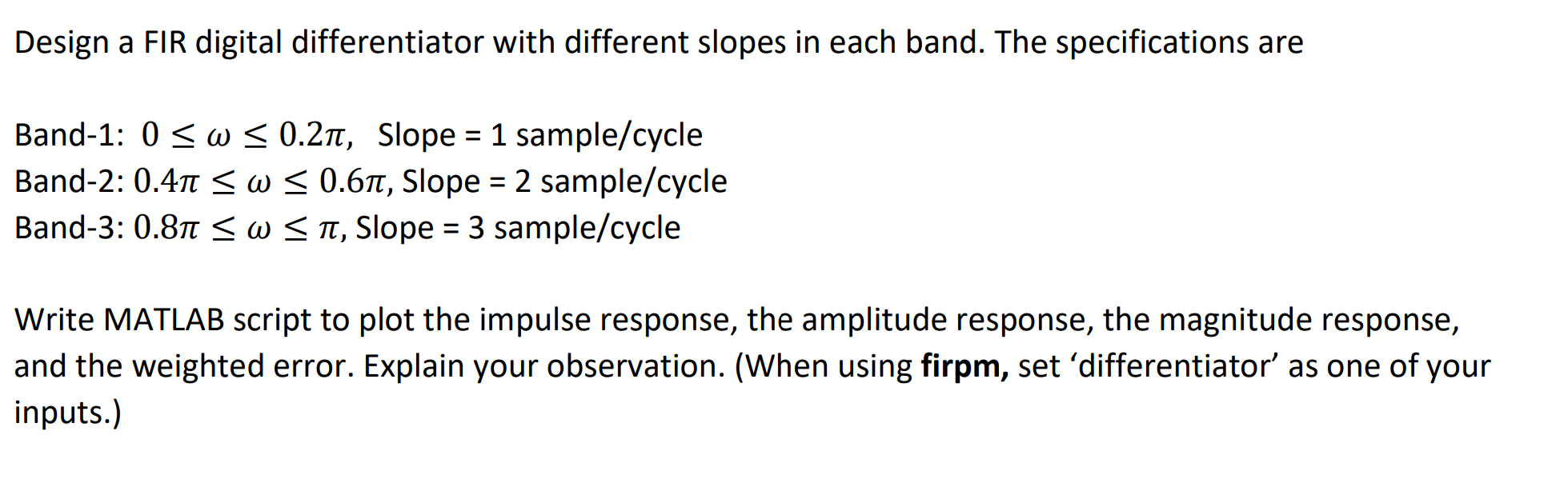 Design a FIR digital differentiator with different | Chegg.com