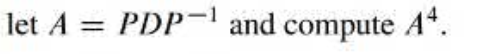 Solved let A=PDP−1 and compute A4.P=[2−3−35],D=[100−1] | Chegg.com
