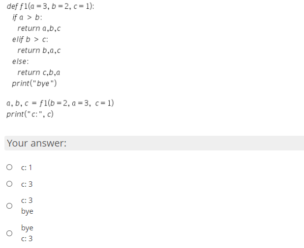 Solved def fila = 3, b = 2, c= 1): if a > b: return a,b,c | Chegg.com