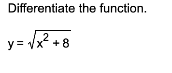 Solved Differentiate the function.y=x2+82 | Chegg.com