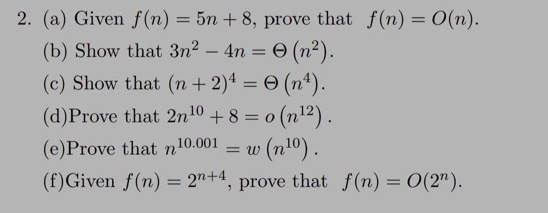 Solved (a) Given f(n)=5n+8, prove that f(n)=O(n). (b) Show | Chegg.com