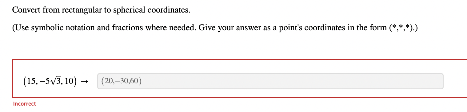 Solved Convert from rectangular to spherical coordinates. | Chegg.com