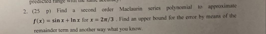 Solved 2. (25 p) Find a second order Maclaurin series | Chegg.com