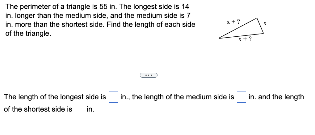 Solved The perimeter of a triangle is 55 in. The longest | Chegg.com