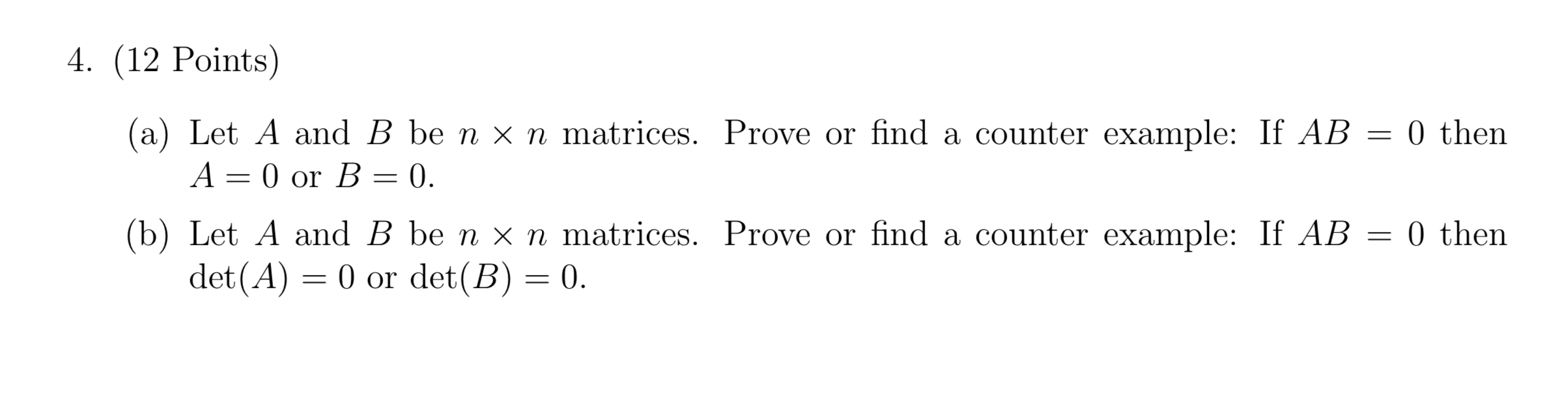 Solved 4. (12 Points) (a) Let A and B be n x n matrices. | Chegg.com