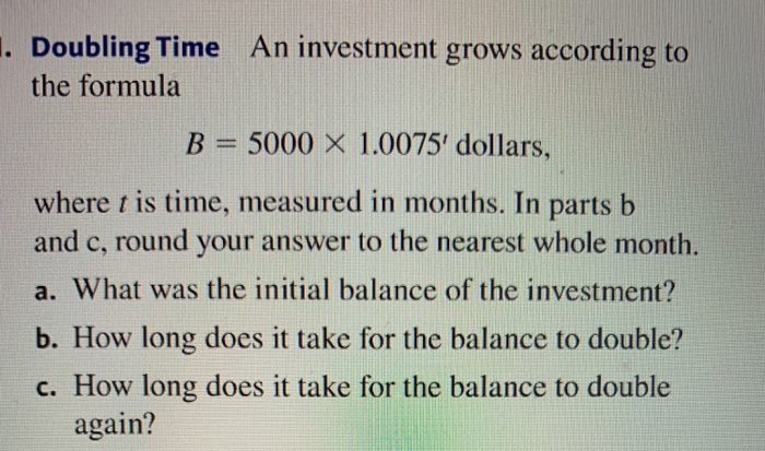 Solved Doubling Time the formula An investment grows | Chegg.com