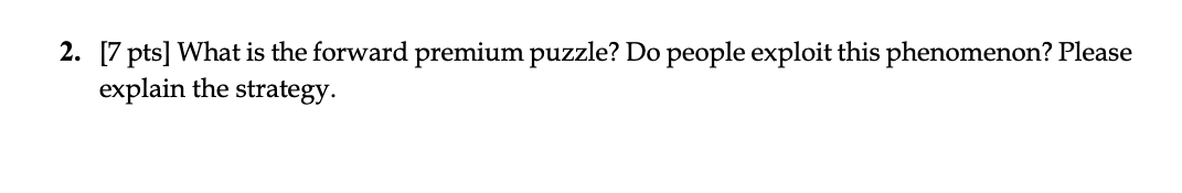 Solved 2. [7 pts] What is the forward premium puzzle? Do | Chegg.com