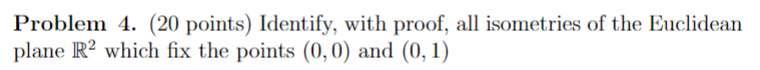 Identify, with proof, all isometries of the Euclidean | Chegg.com