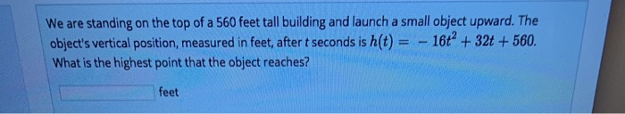 Solved We are standing on the top of a 560 feet tall | Chegg.com