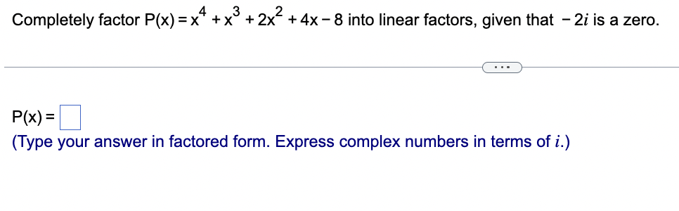 Solved Completely factor P(x)=x4+x3+2x2+4x−8 into linear | Chegg.com