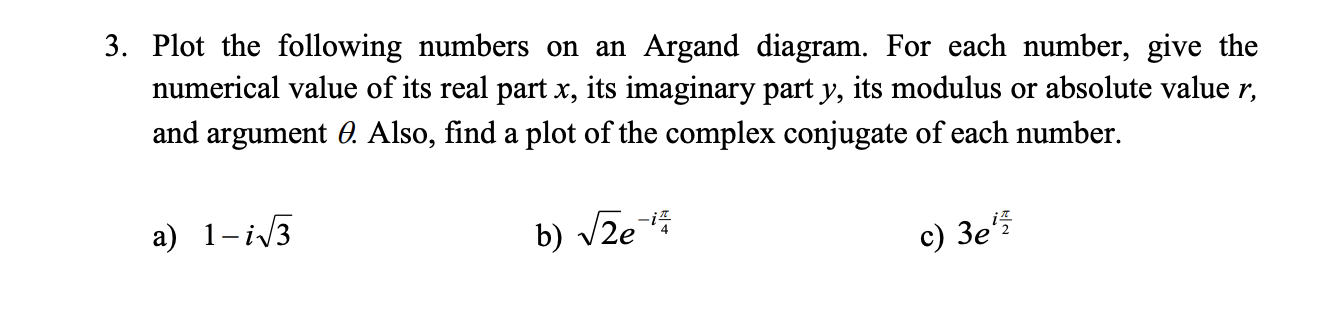 Solved Plot the following numbers on an Argand diagram. For | Chegg.com