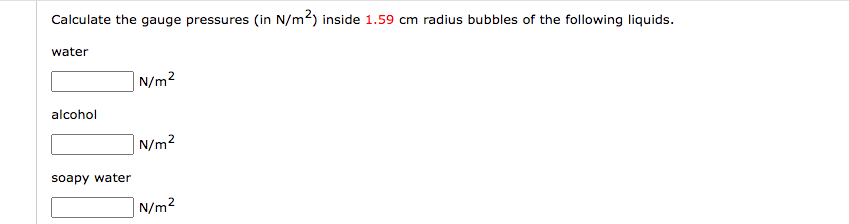 Solved Calculate the gauge pressures (in N/m2 ) inside 1.59 | Chegg.com