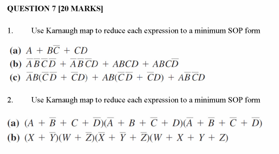 Solved QUESTION 7 [20 MARKS] 1. Use Karnaugh map to reduce | Chegg.com