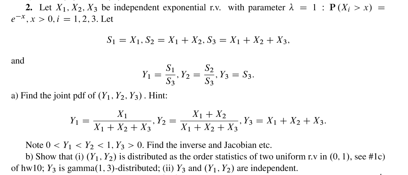 Solved 2. Let X1, X2, X3 be independent exponential r.v. | Chegg.com Solved 2. Let X1, X2, X3 be independent exponential r.v. | Chegg.com