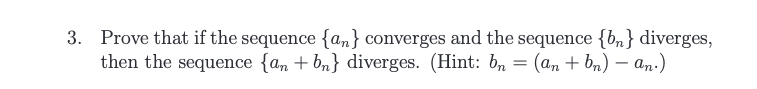 Solved 3. Prove that if the sequence {an} converges and the | Chegg.com