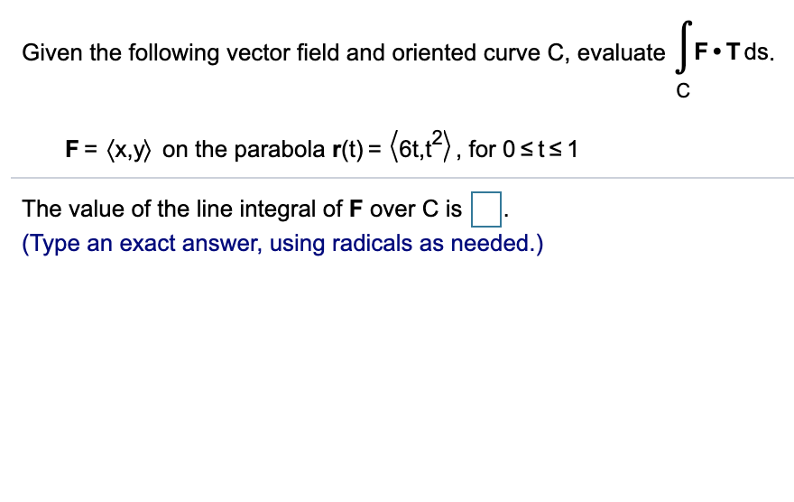 Solved Given the following vector field and oriented curve | Chegg.com