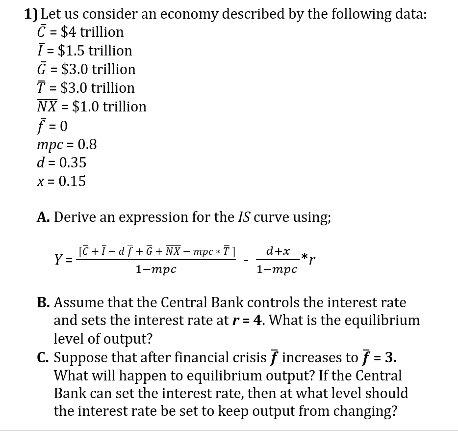 Solved 1) Let us consider an economy described by the | Chegg.com