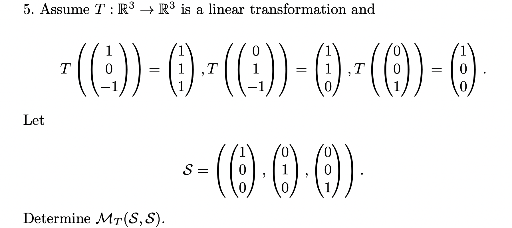 Solved 5 Assume T R³ → R³ Is A Linear Transformation And 1