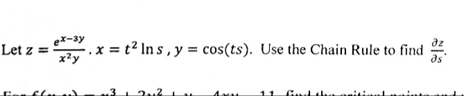 Solved Let z=x2yex−3y,x=t2lns,y=cos(ts). Use the Chain Rule | Chegg.com