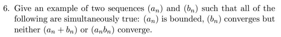 Solved 5. Give an example of two sequences (an) and (bn) | Chegg.com
