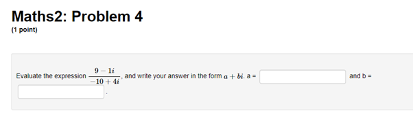 Solved Maths2: Problem 4 (1 point) Evaluate the expression | Chegg.com