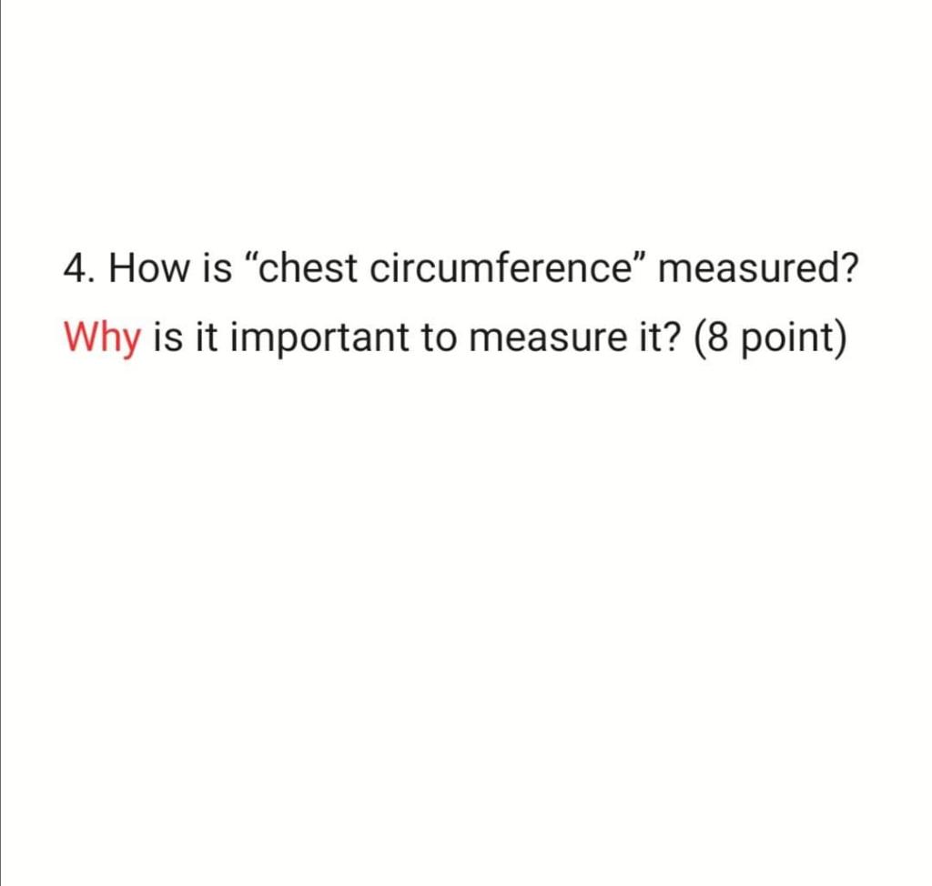 Solved 4. How is "chest circumference" measured? Why is it | Chegg.com