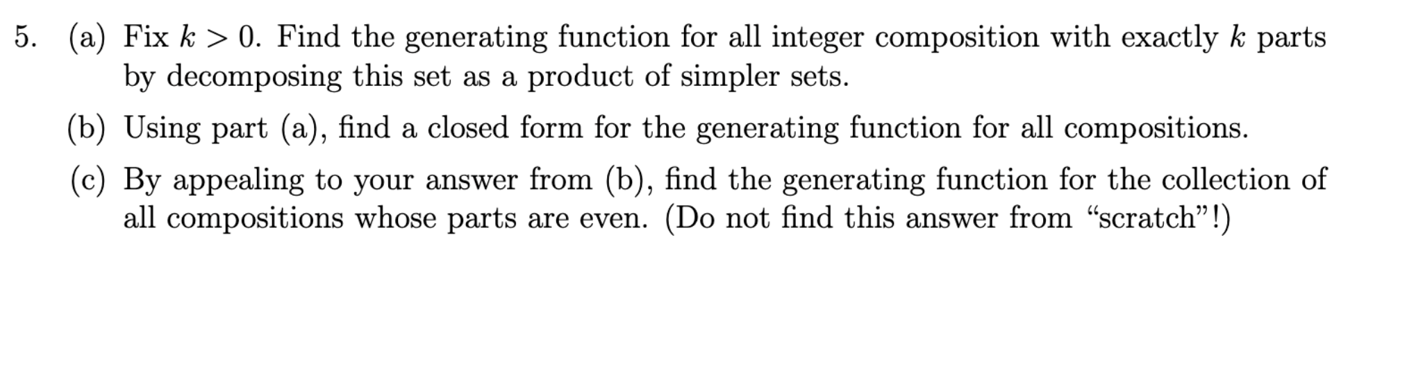 Solved (a) ﻿Fix k>0. ﻿Find the generating function for all | Chegg.com