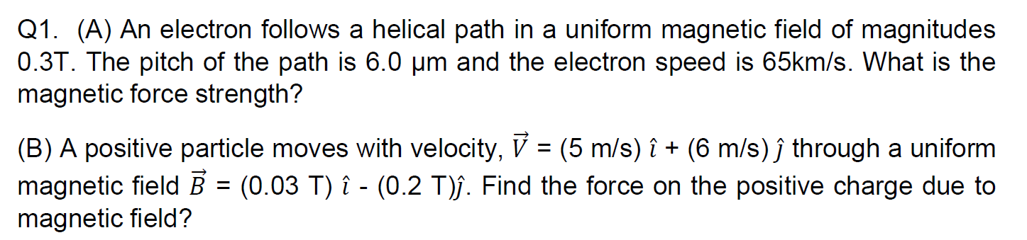 Solved Q1. (A) An electron follows a helical path in a | Chegg.com
