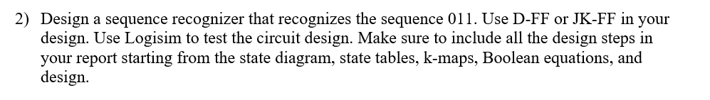 Solved 2) Design a sequence recognizer that recognizes the | Chegg.com Solved 2) Design a sequence recognizer that recognizes the | Chegg.com
