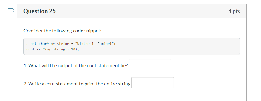 Solved Question 25 1 pts Consider the following code | Chegg.com