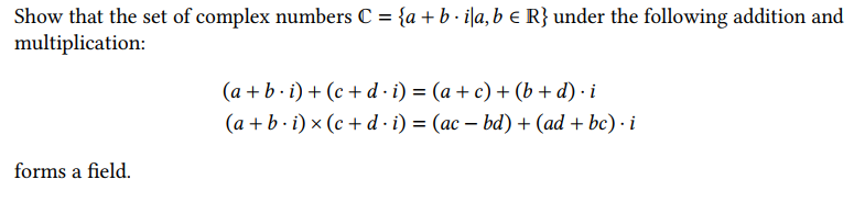 Solved Show that the set of complex numbers C={a+b⋅i∣a,b∈R} | Chegg.com