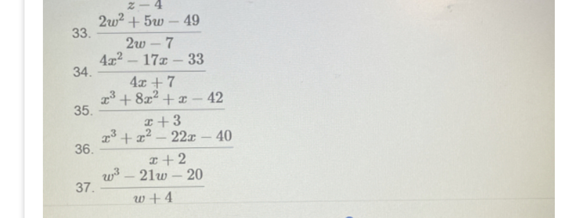 Solved 33. 2w−72w2+5w−49 34. 4x+74x2−17x−33 35. | Chegg.com