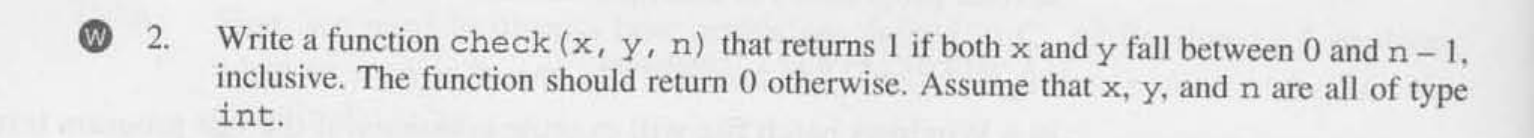 Solved 2. Write a function check (x,y,n) that returns 1 if | Chegg.com