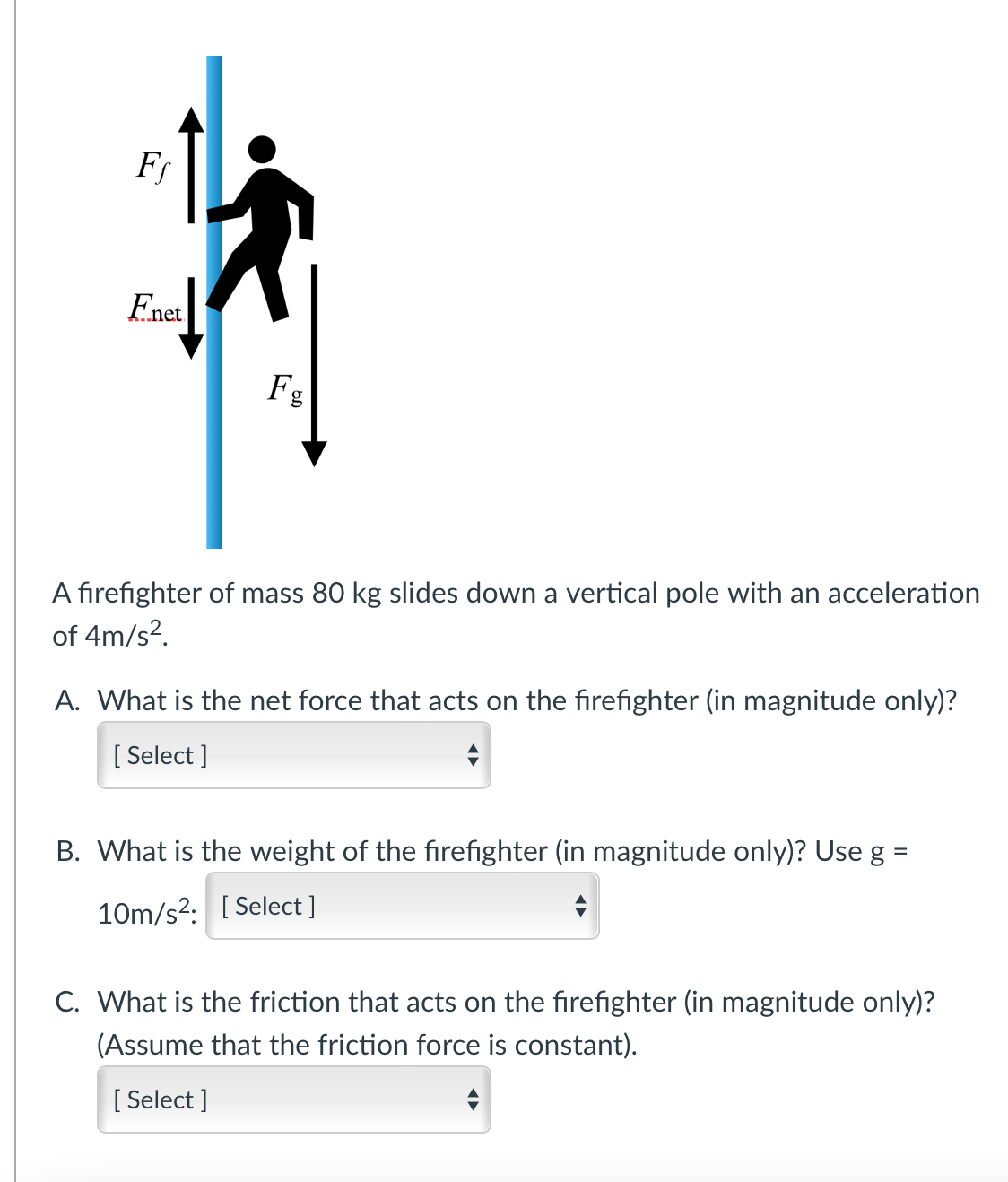 Solved A firefighter of mass 80 kg slides down a vertical | Chegg.com