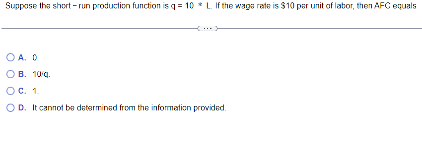 Solved Suppose the short - run production function is q=10∗ | Chegg.com