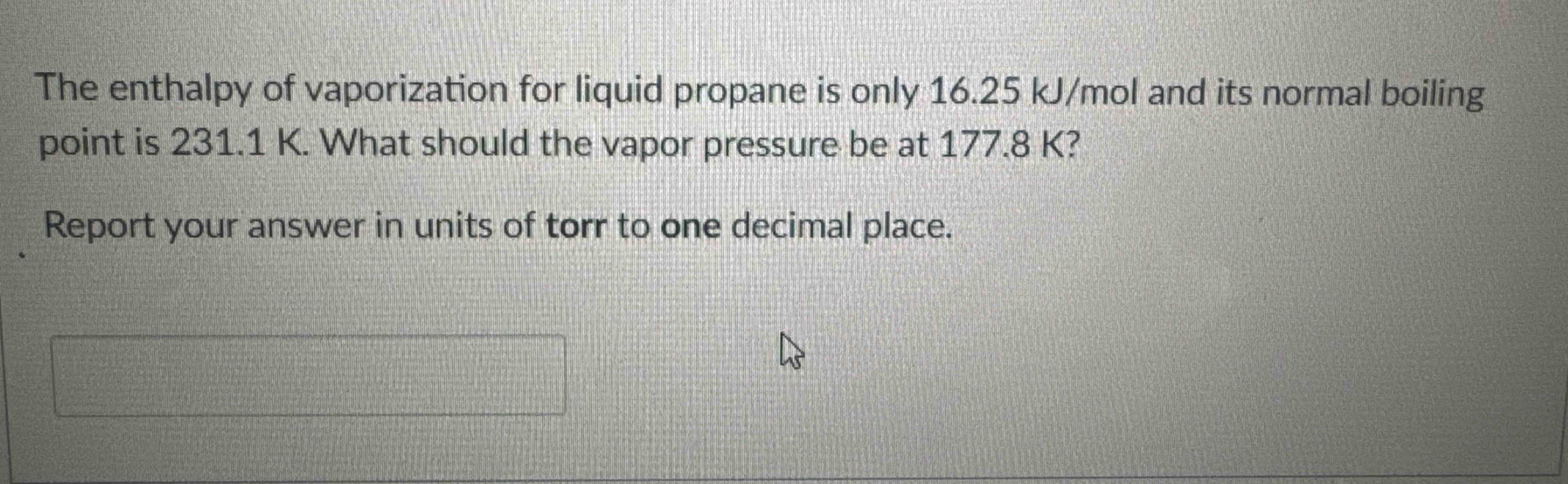 Solved The enthalpy of vaporization for liquid propane is | Chegg.com