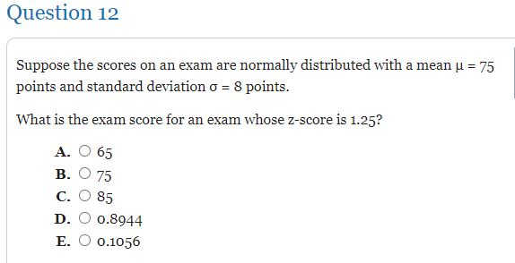 Solved Question 12 Suppose The Scores On An Exam Are
