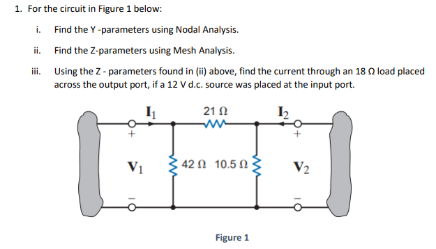 Solved 1. For the circuit in Figure 1 below: i. Find the | Chegg.com