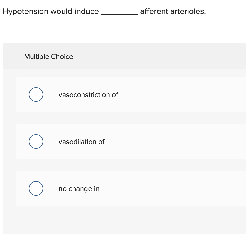 Solved Hypotension would induce afferent arterioles. | Chegg.com