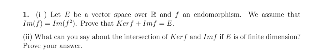 Solved 1. (i ) Let E be a vector space over R and f an | Chegg.com