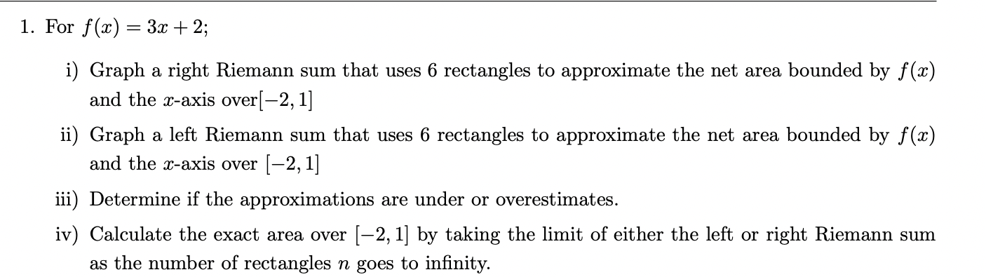 Solved 1. For f(x)=3x+2; i) Graph a right Riemann sum that | Chegg.com