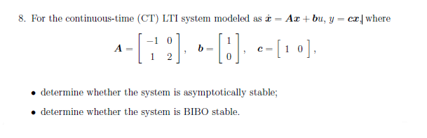 Solved For the continuous-time (CT) ﻿LTI system modeled as | Chegg.com
