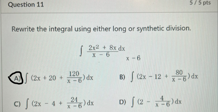 Solved Rewrite the integral using either long or synthetic | Chegg.com