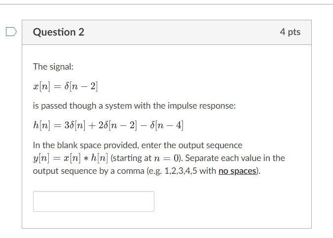 Solved The signal: x[n]=δ[n−2] is passed though a system | Chegg.com