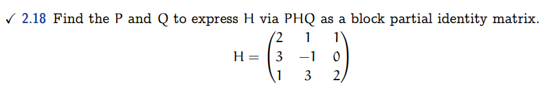 Solved 2.18 Find the P and Q to express H via PHQ as a block | Chegg.com